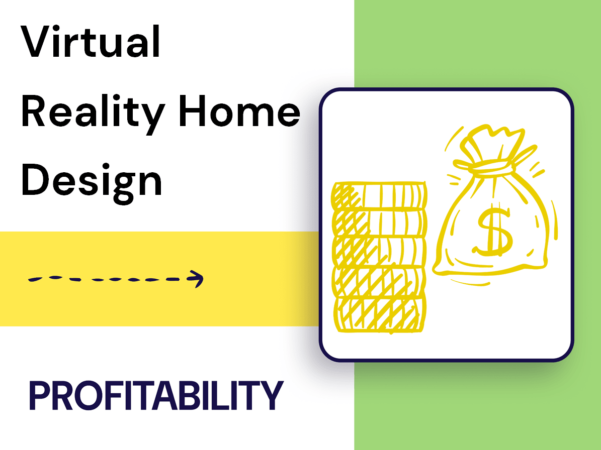How Can You Maximize Profitability in Virtual Reality Home Design?
