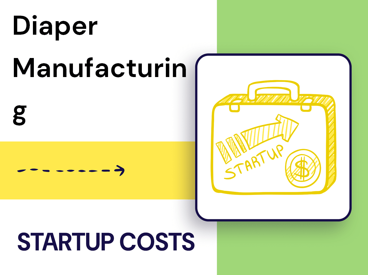 What Are the Startup Costs for Diaper Manufacturing?
