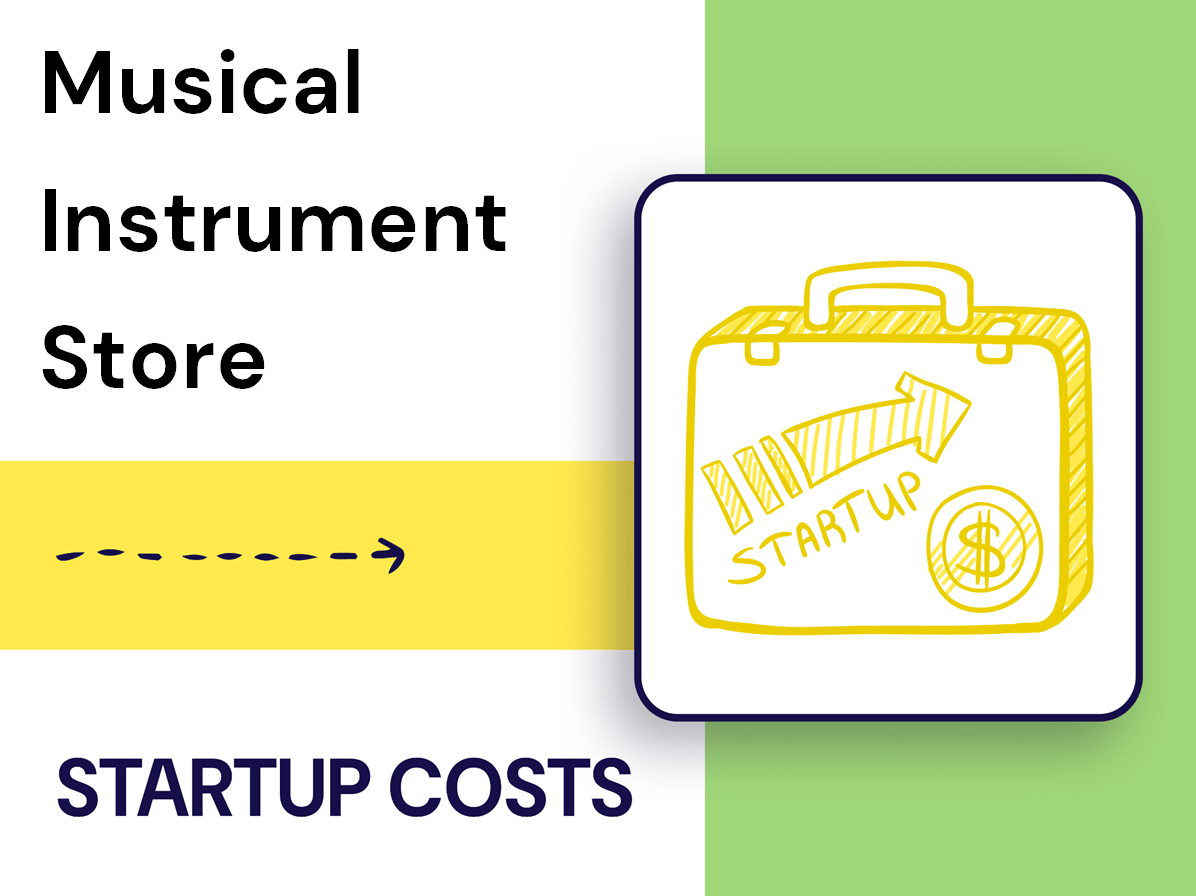 What Are the Startup Costs for a Musical Instrument Store?