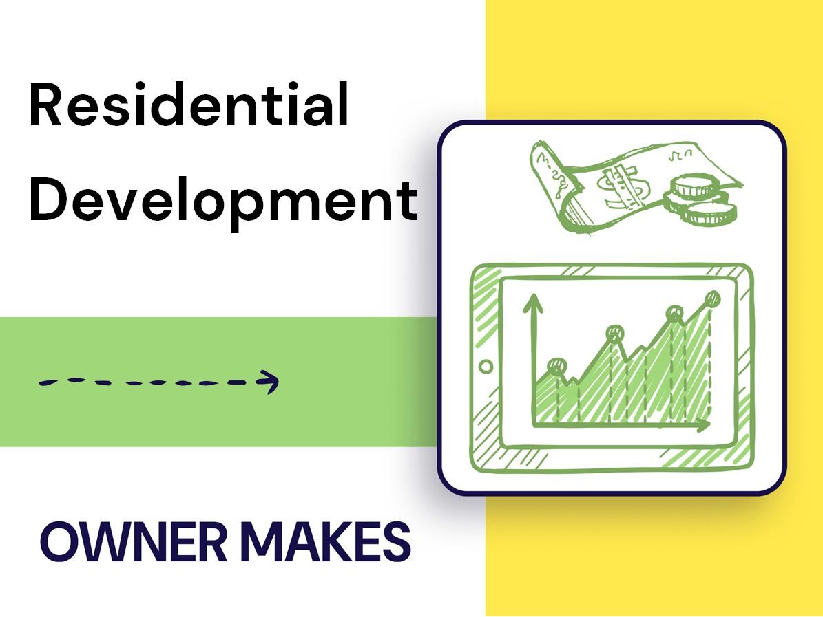 How Much Does an Owner Make in Residential Development?