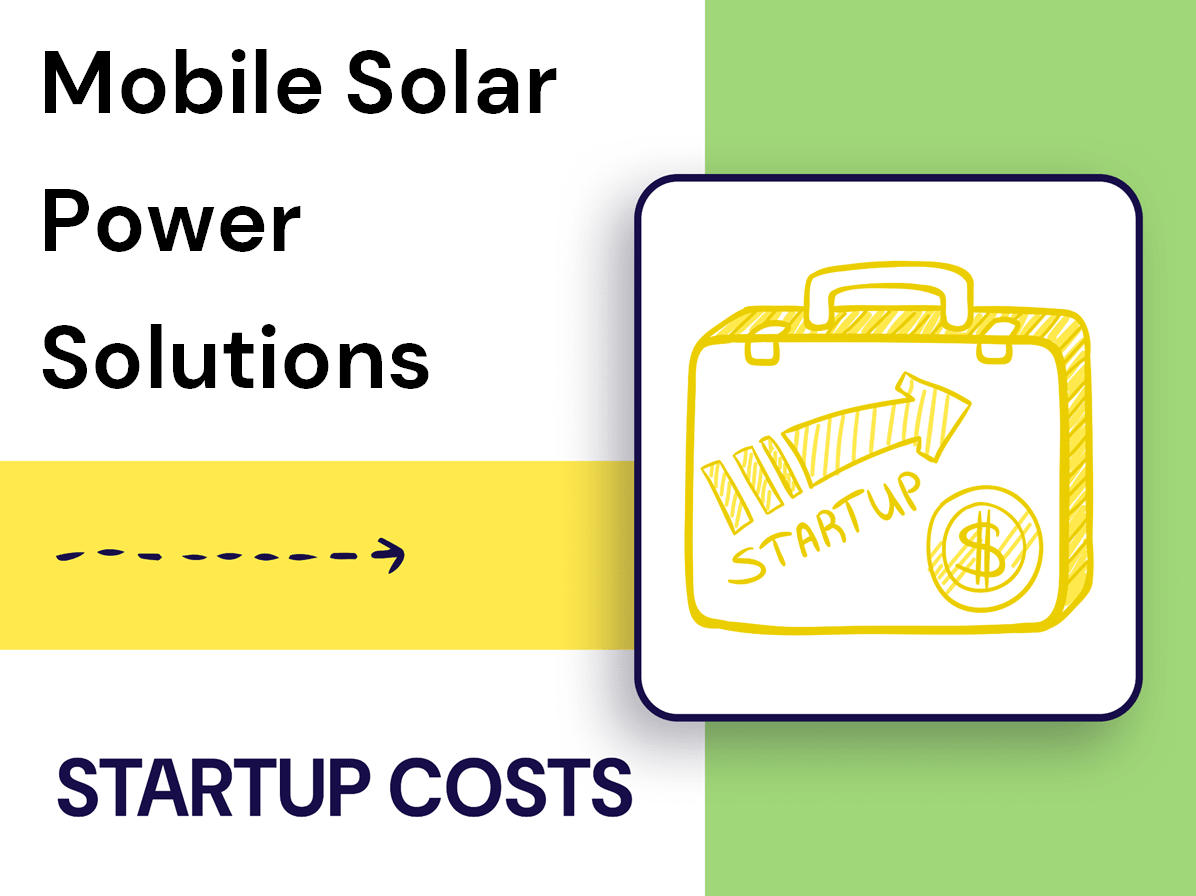 What Are the Startup Costs for Mobile Solar Power Solutions?