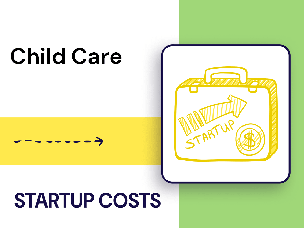 What Are the Startup Costs for Child Care Businesses?