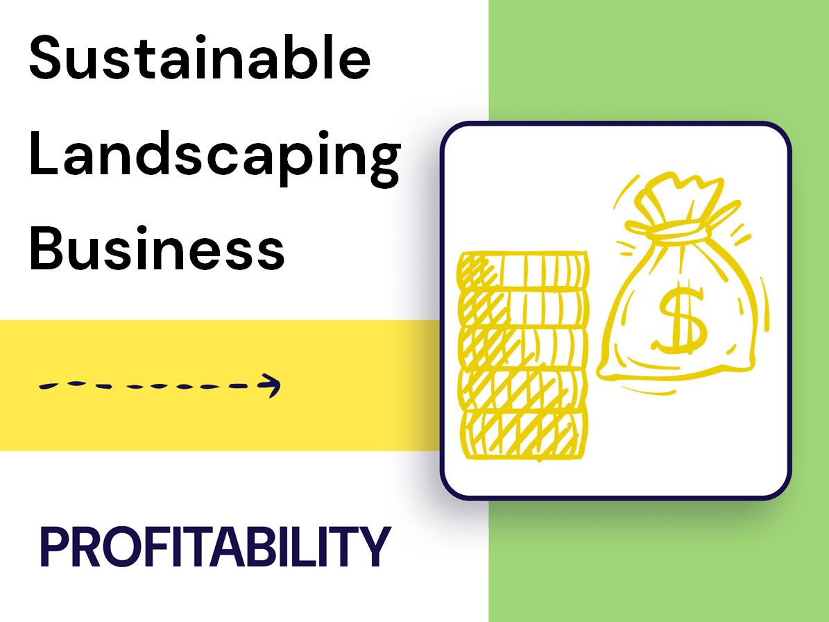 How Can Sustainable Landscaping Businesses Maximize Profitability with ...
