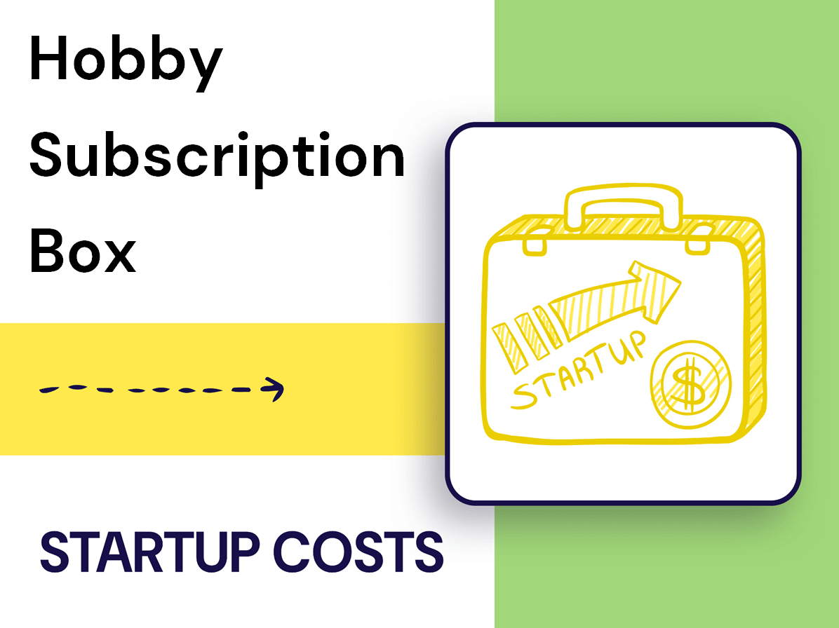 What Are the Startup Costs for a Hobby Subscription Box?