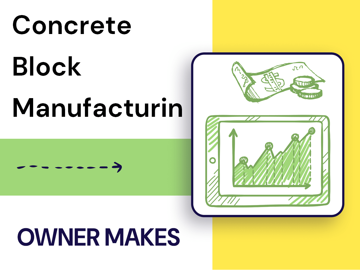 How Much Does an Owner Make in Concrete Block Manufacturing?