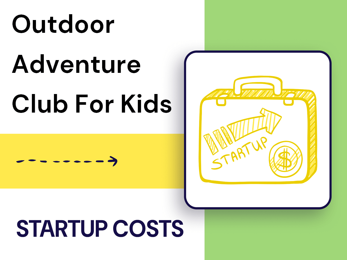 What Are the Startup Costs for an Outdoor Adventure Club for Kids?