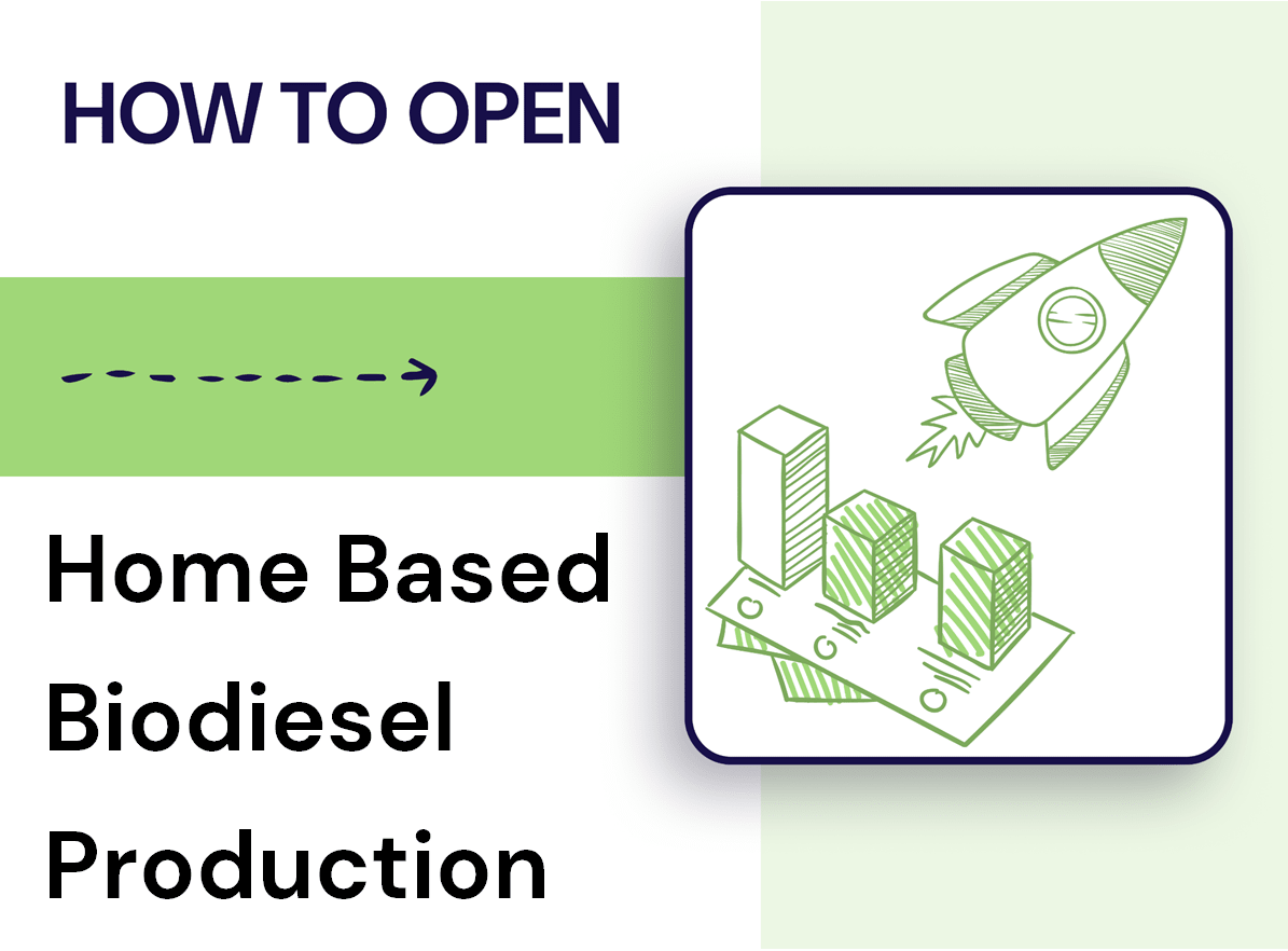 How Can You Open a Home-Based Biodiesel Production?