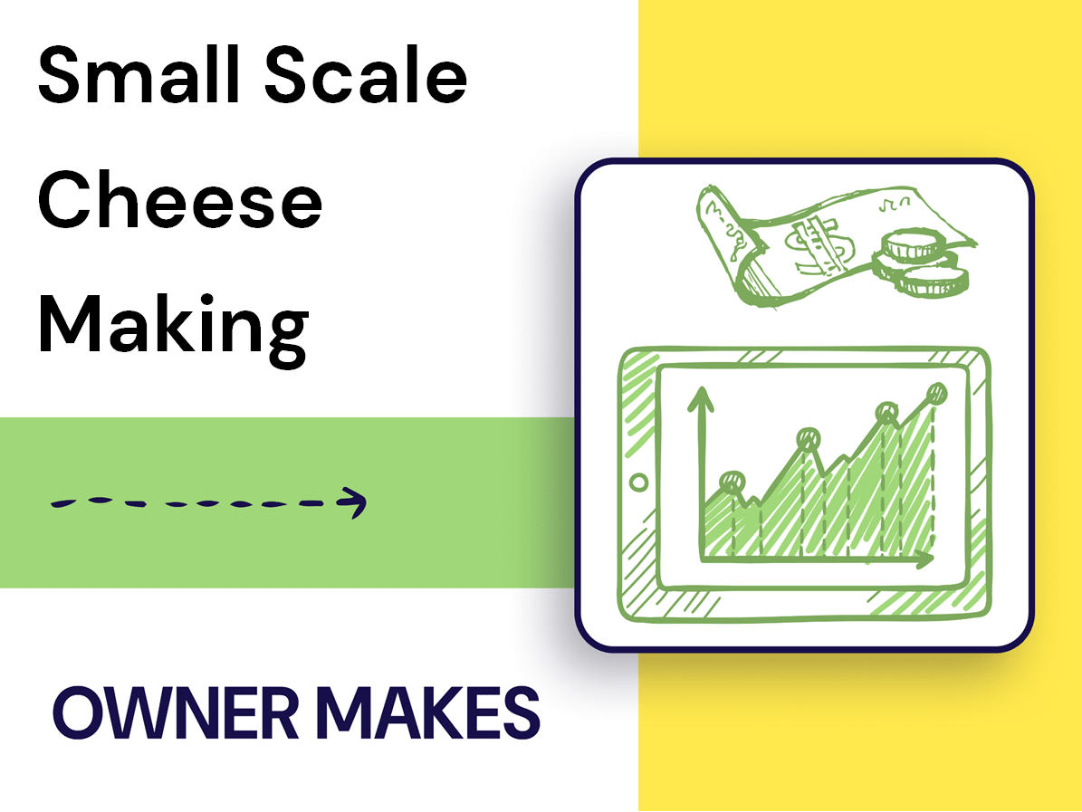 How Much Can an Owner Make from Small-Scale Cheese Making?