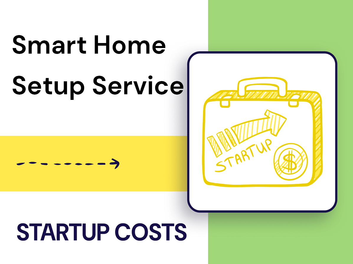 What Are the Startup Costs for a Smart Home Setup Service?