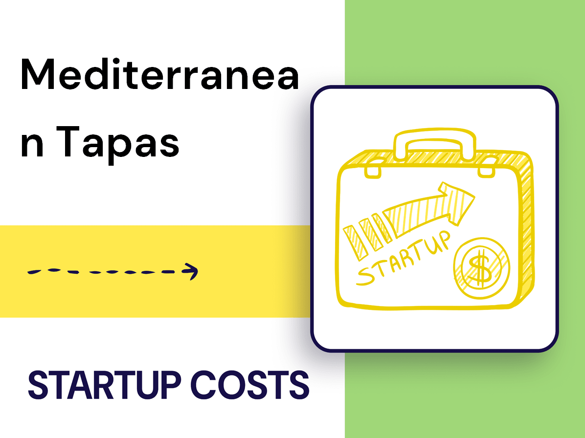 What Are the Startup Costs for a Mediterranean Tapas Restaurant?