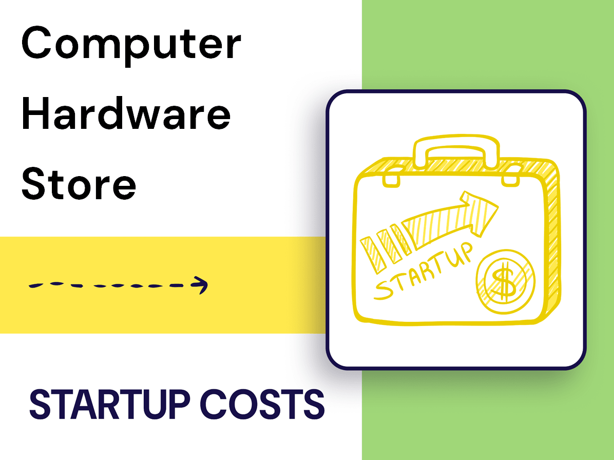 What Are the Startup Costs for a Computer Hardware Store?