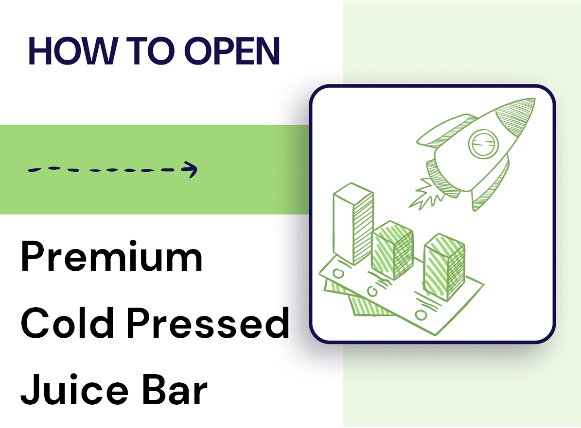 How to Open a Premium Cold Pressed Juice Bar?