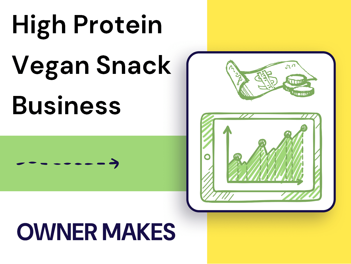How Much Does an Owner Make in the High Protein Vegan Snack Business?