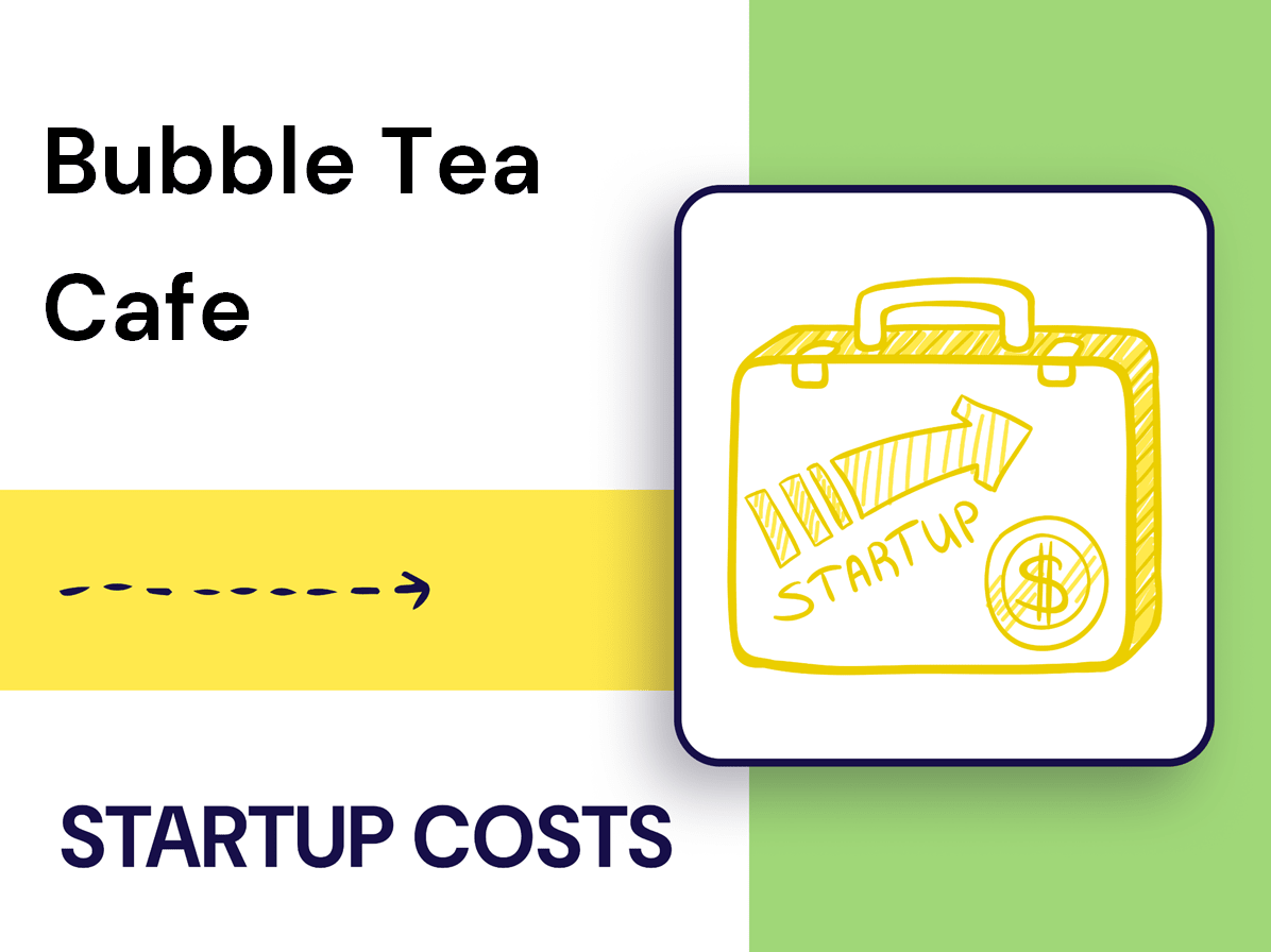 What Are the Startup Costs for a Bubble Tea Cafe?
