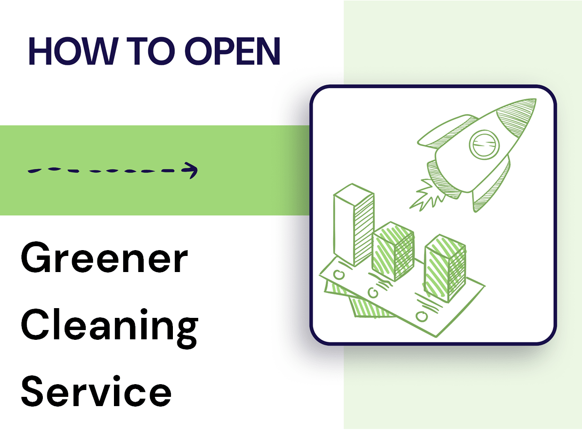 How Can You Successfully Open a Greener Cleaning Service Business?