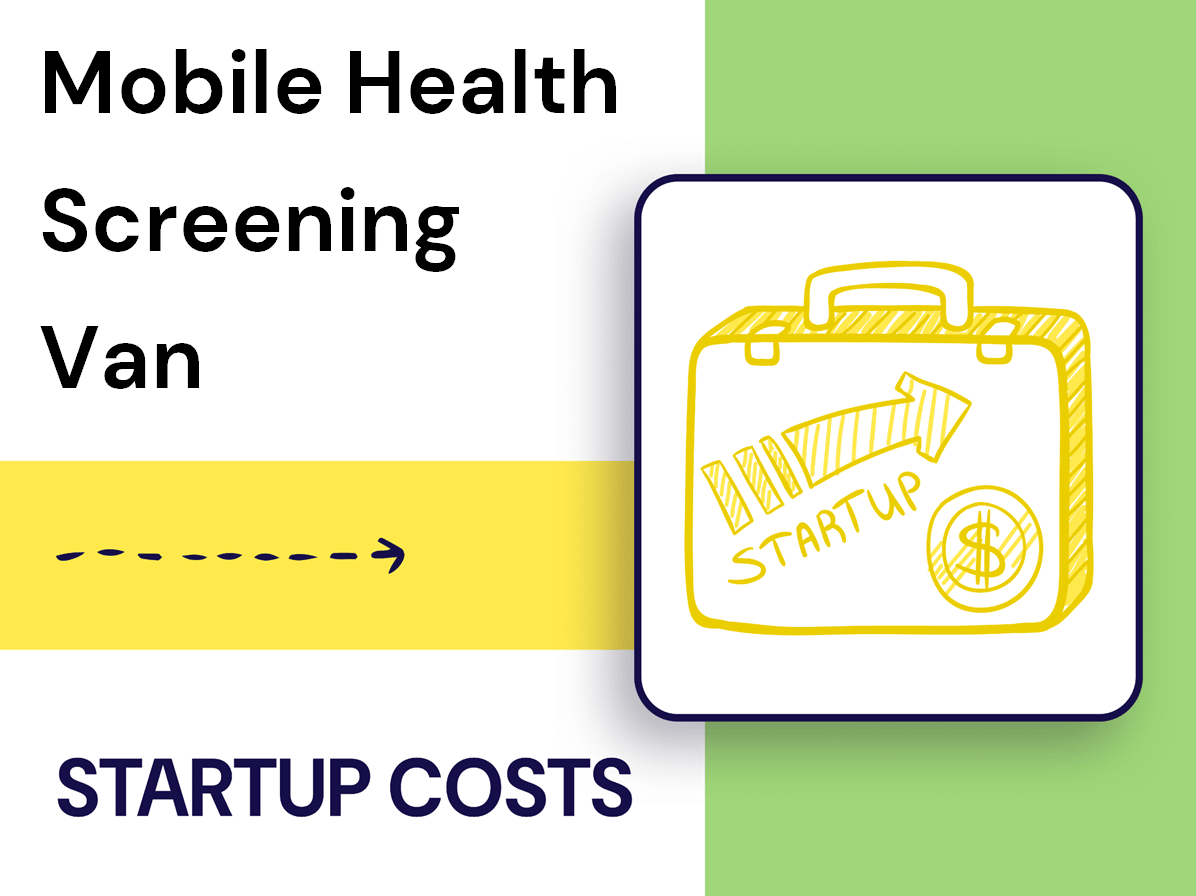 What Are the Startup Costs for a Mobile Health Screening Van?