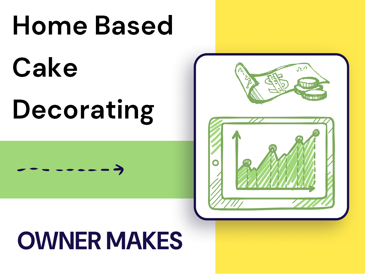 How Much Does an Owner Make from a Home-Based Cake Decorating Service?