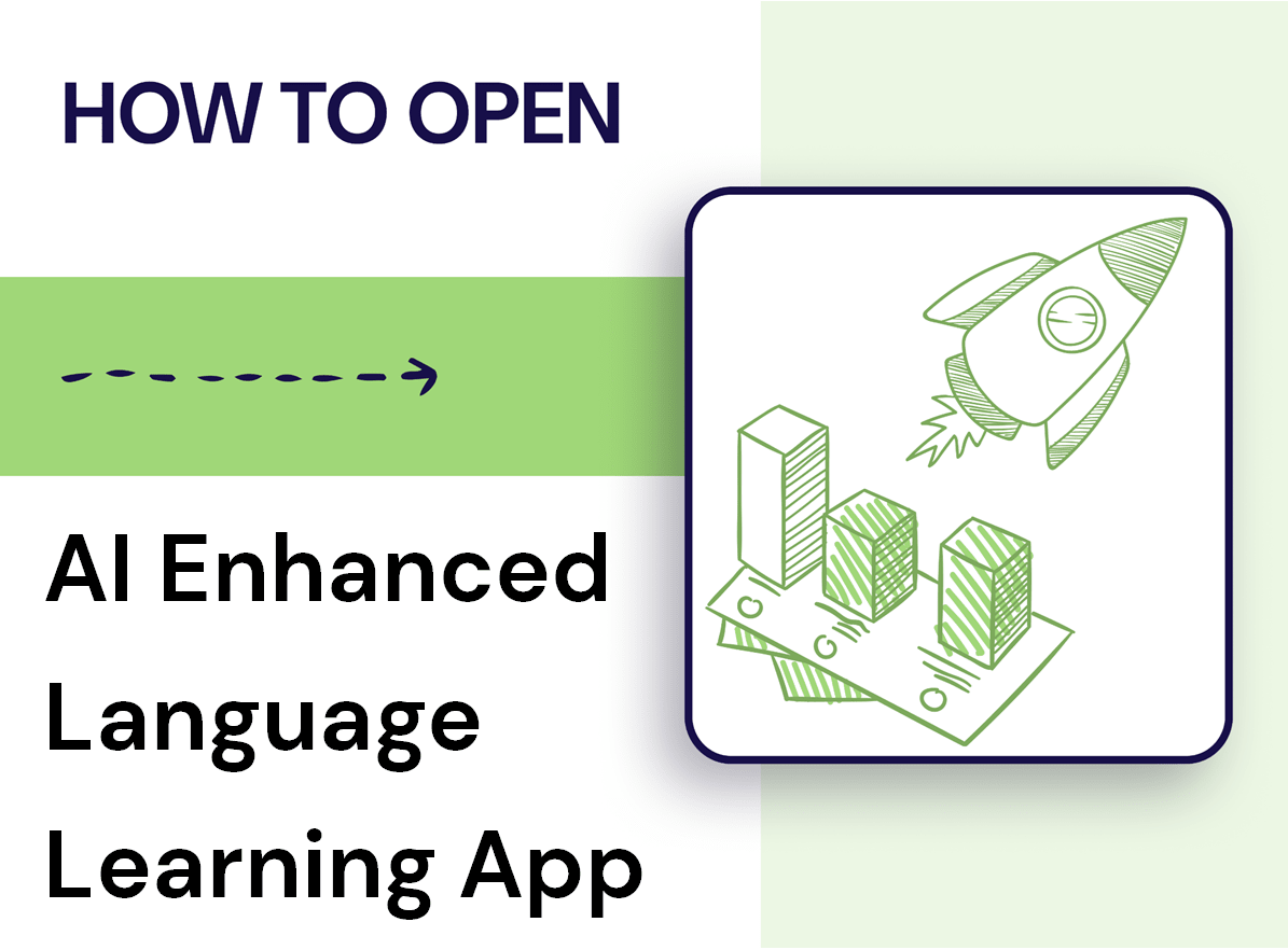 How to Open an AI-Enhanced Language Learning App?