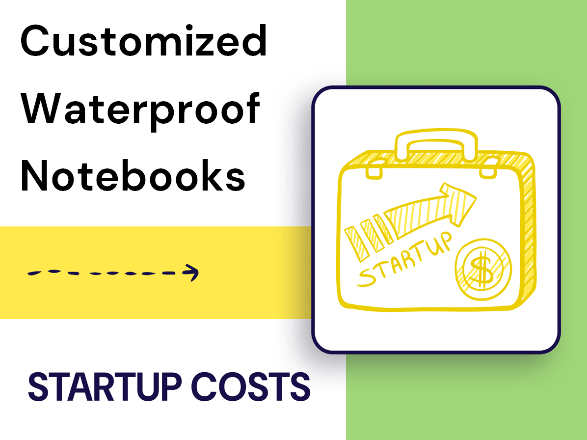 What Are the Startup Costs for Customized Waterproof Notebooks?