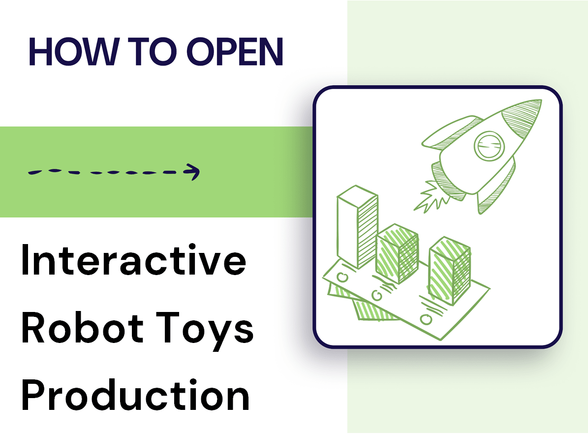 How to Open Interactive Robot Toy Production?