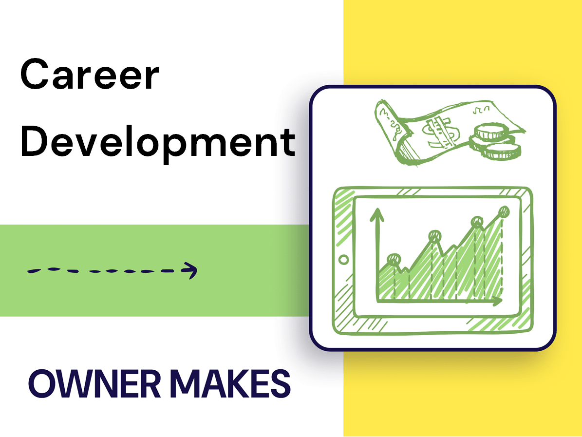How Much Does an Owner Make for Career Development?