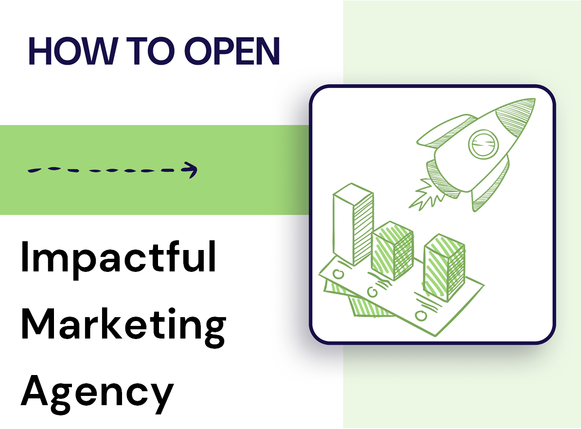 How Can You Open an Impactful Marketing Agency?