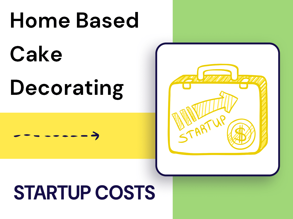 What Are the Startup Costs for a Home-Based Cake Decorating Service?