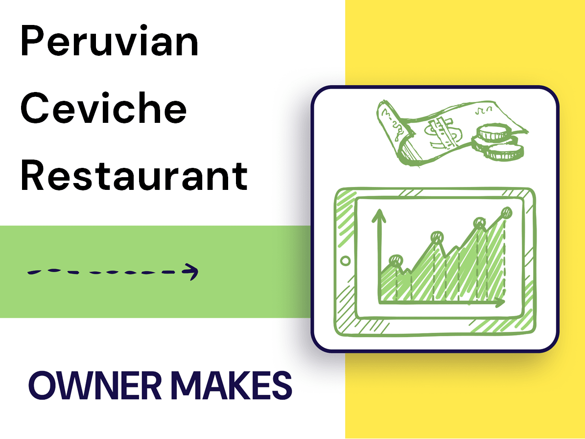 How Much Does the Owner of a Peruvian Ceviche Restaurant Make?