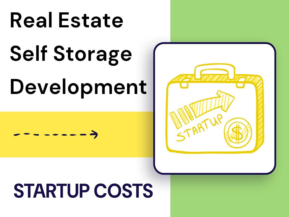 What Are the Startup Costs for Real Estate Self Storage Development?