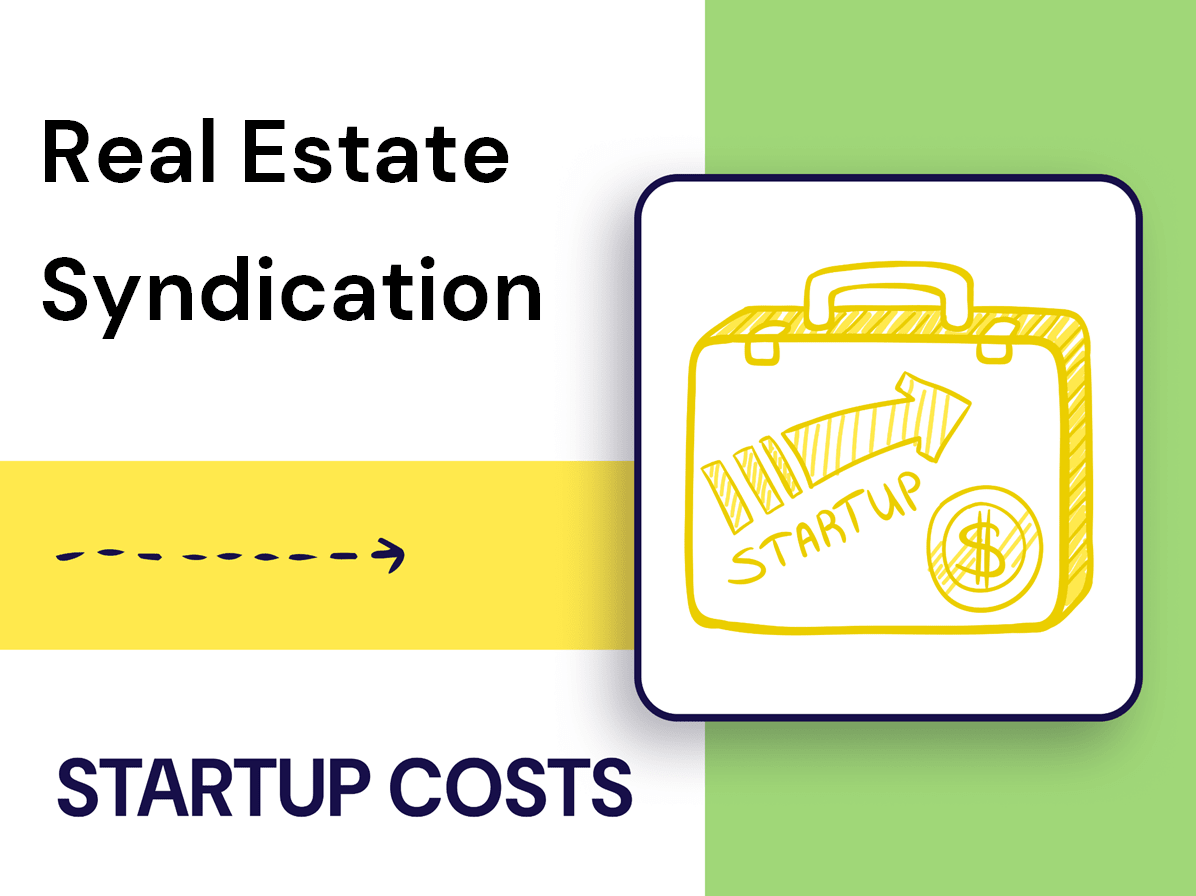 What Are the Startup Costs for Real Estate Syndication?