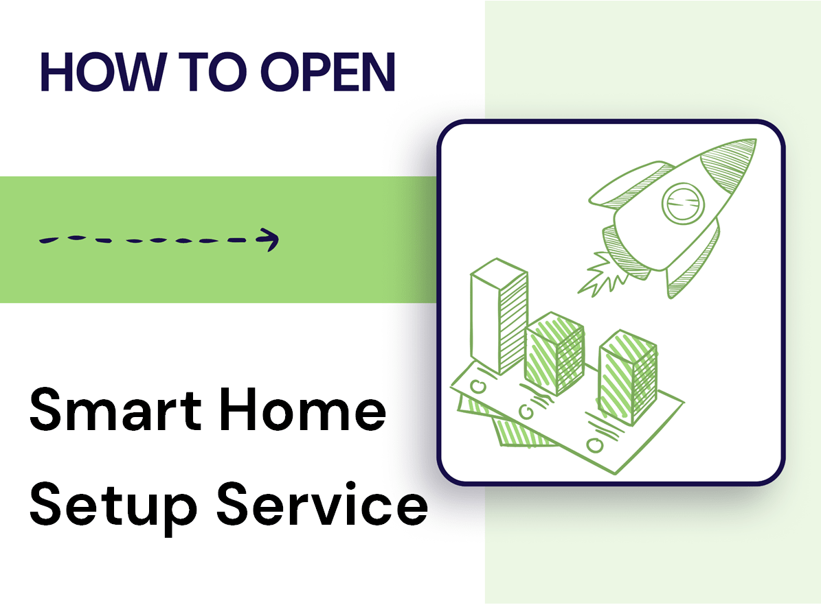 How Do You Open a Smart Home Setup Service?