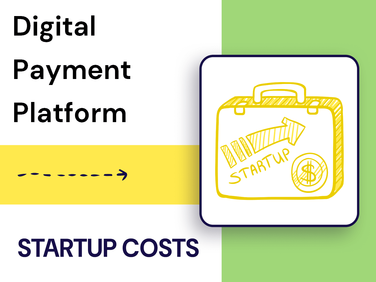 What Are the Startup Costs for a Digital Payment Platform?