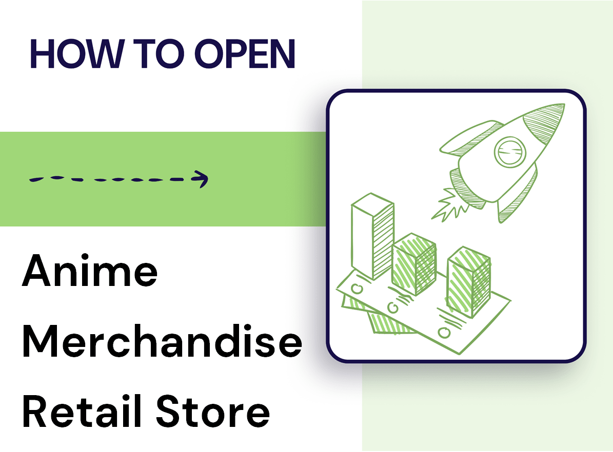 How to Open an Anime Merchandise Retail Store Successfully?