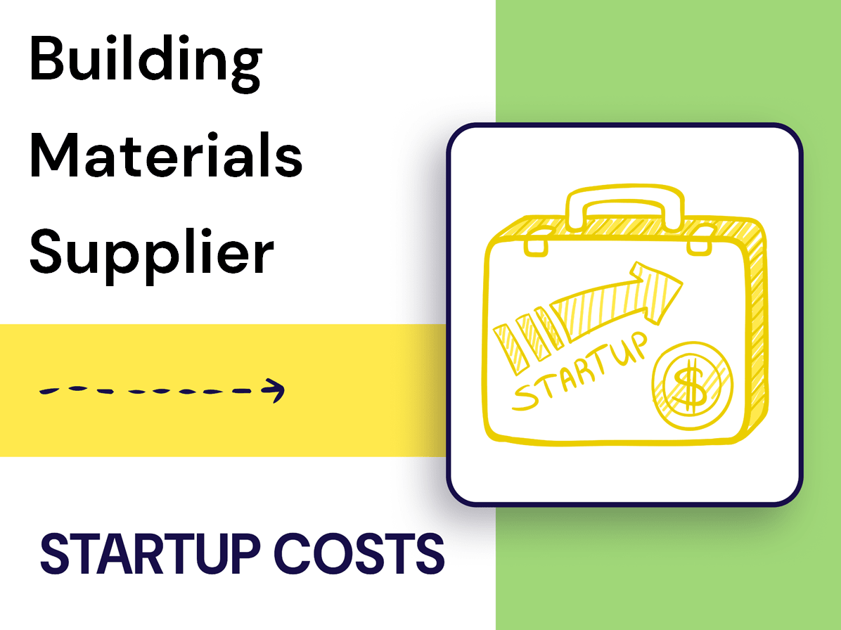 What Are the Startup Costs for a Building Materials Supplier?