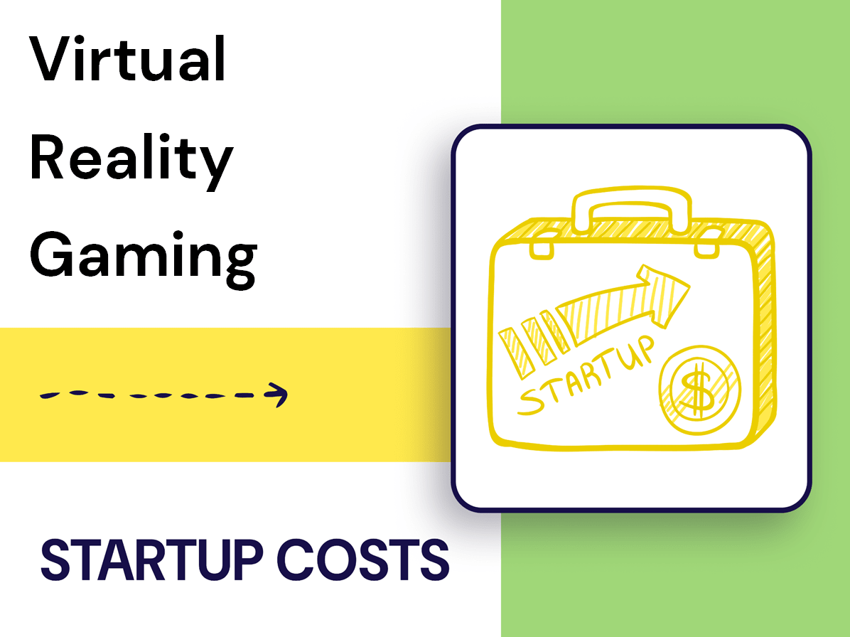 What Are the Startup Costs for a Virtual Reality Gaming Center?