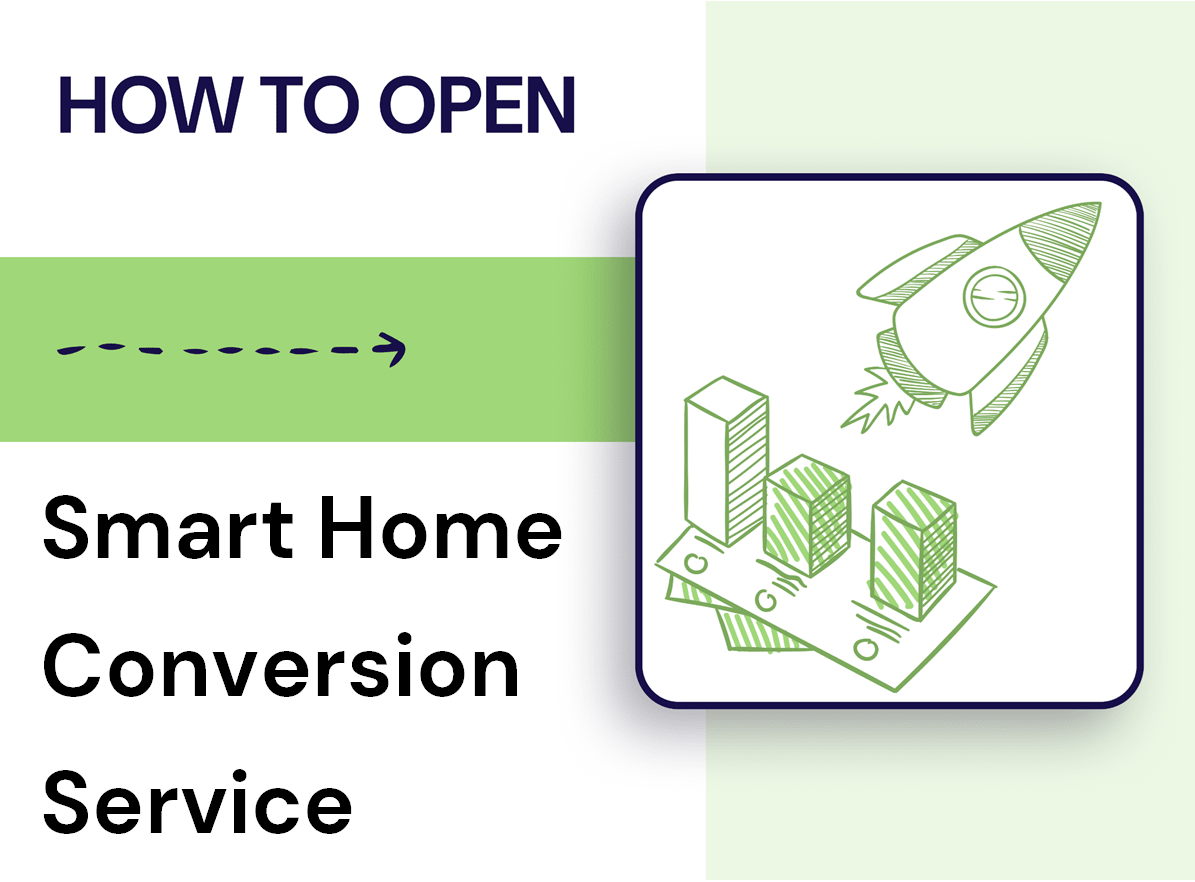 How Can You Open a Smart Home Conversion Service?