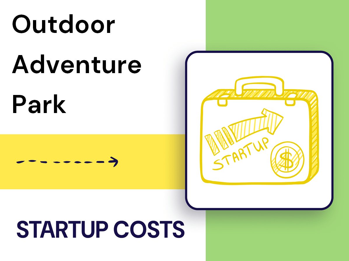 What Are the Startup Costs for an Outdoor Adventure Park?