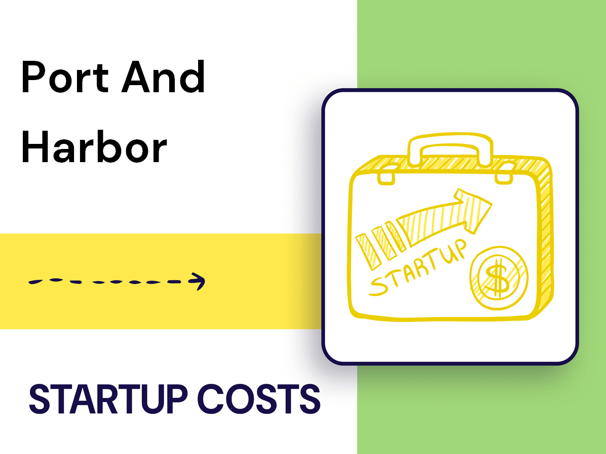 What Are the Startup Costs for Port and Harbor Businesses?