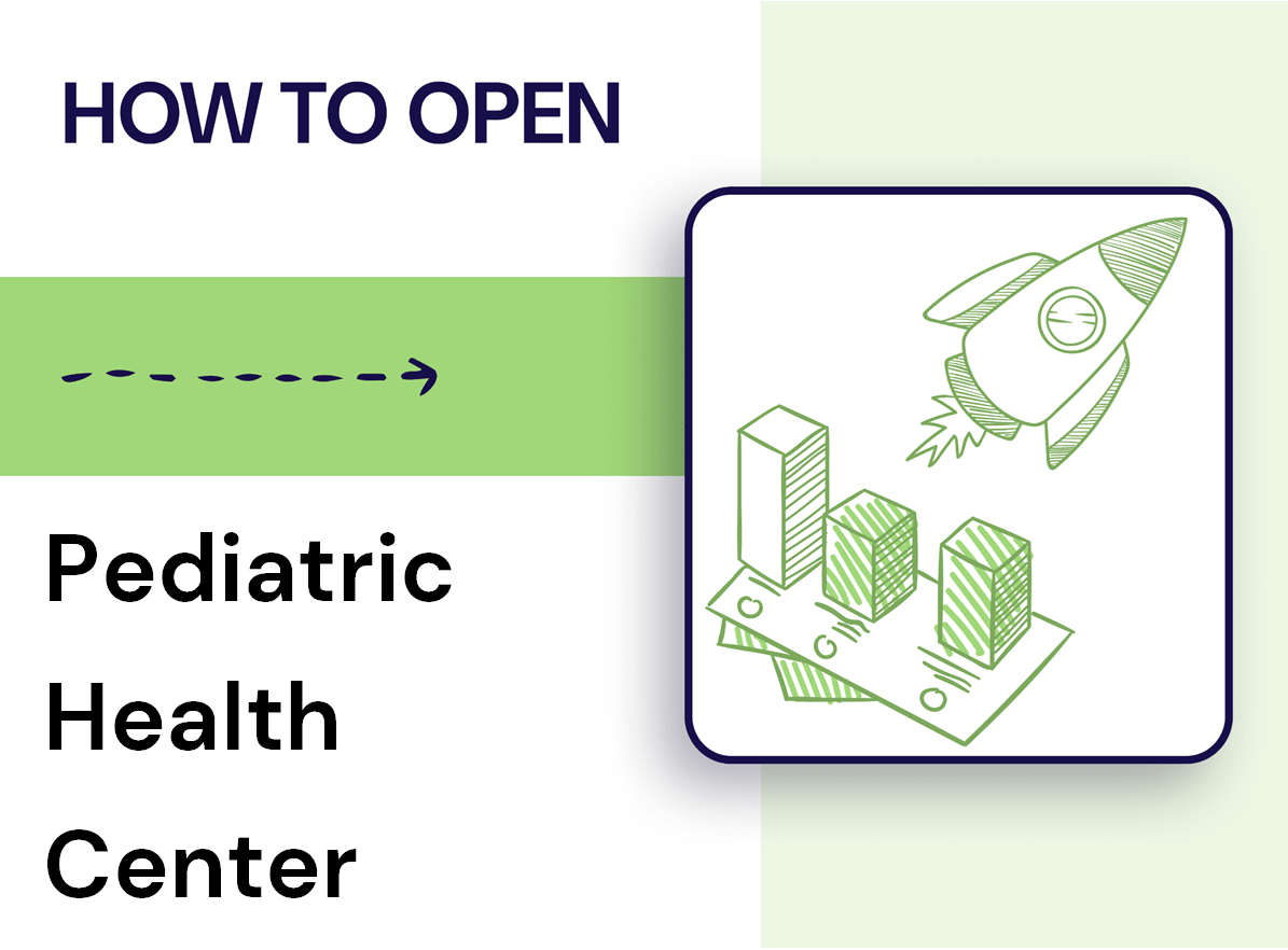 How Do You Open a Pediatric Health Center?