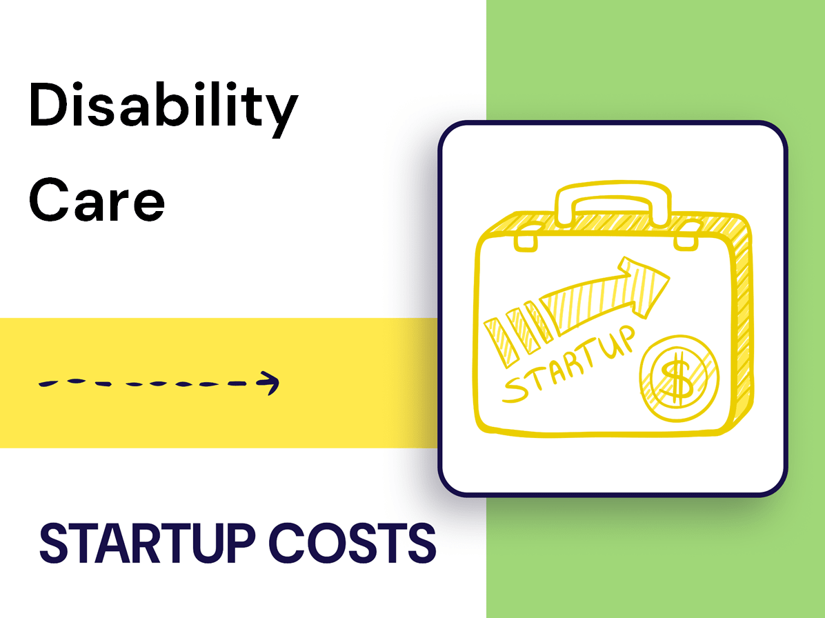 What Are the Startup Costs for Disability Care Services?