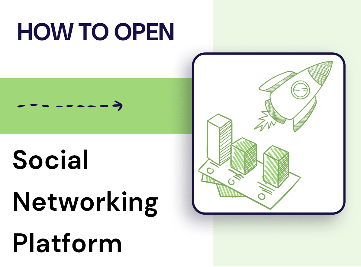 How to Open a Social Networking Platform Successfully?