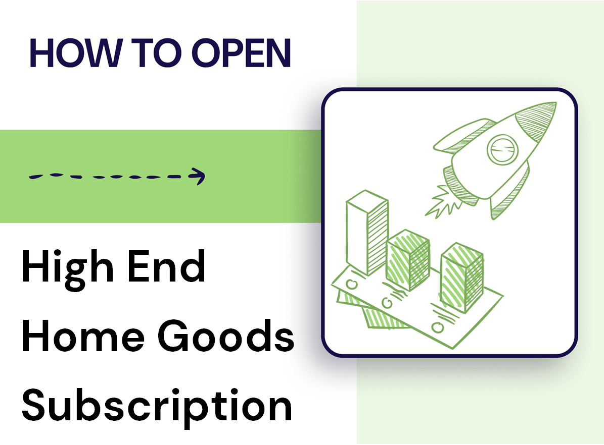 How to Open a High-End Home Goods Subscription Box?