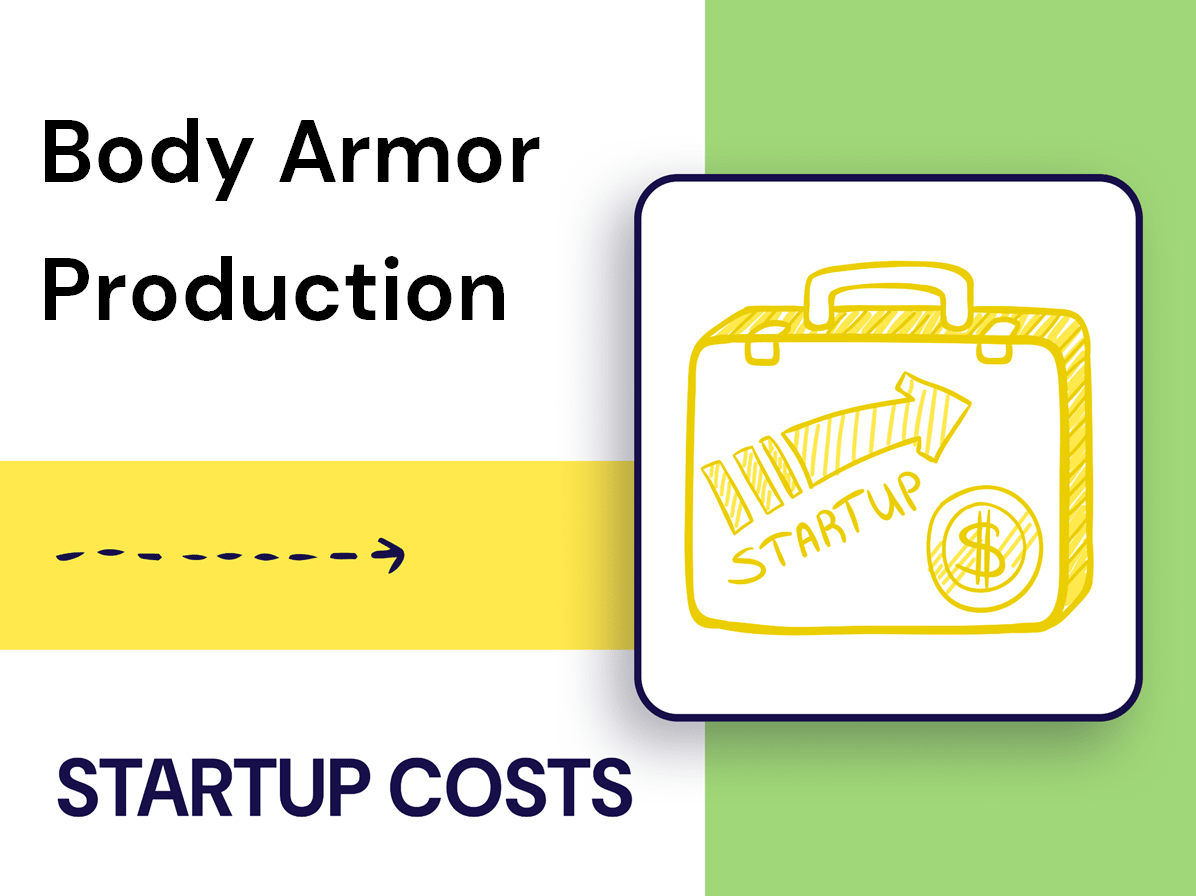 What Are the Startup Costs for Body Armor Production?