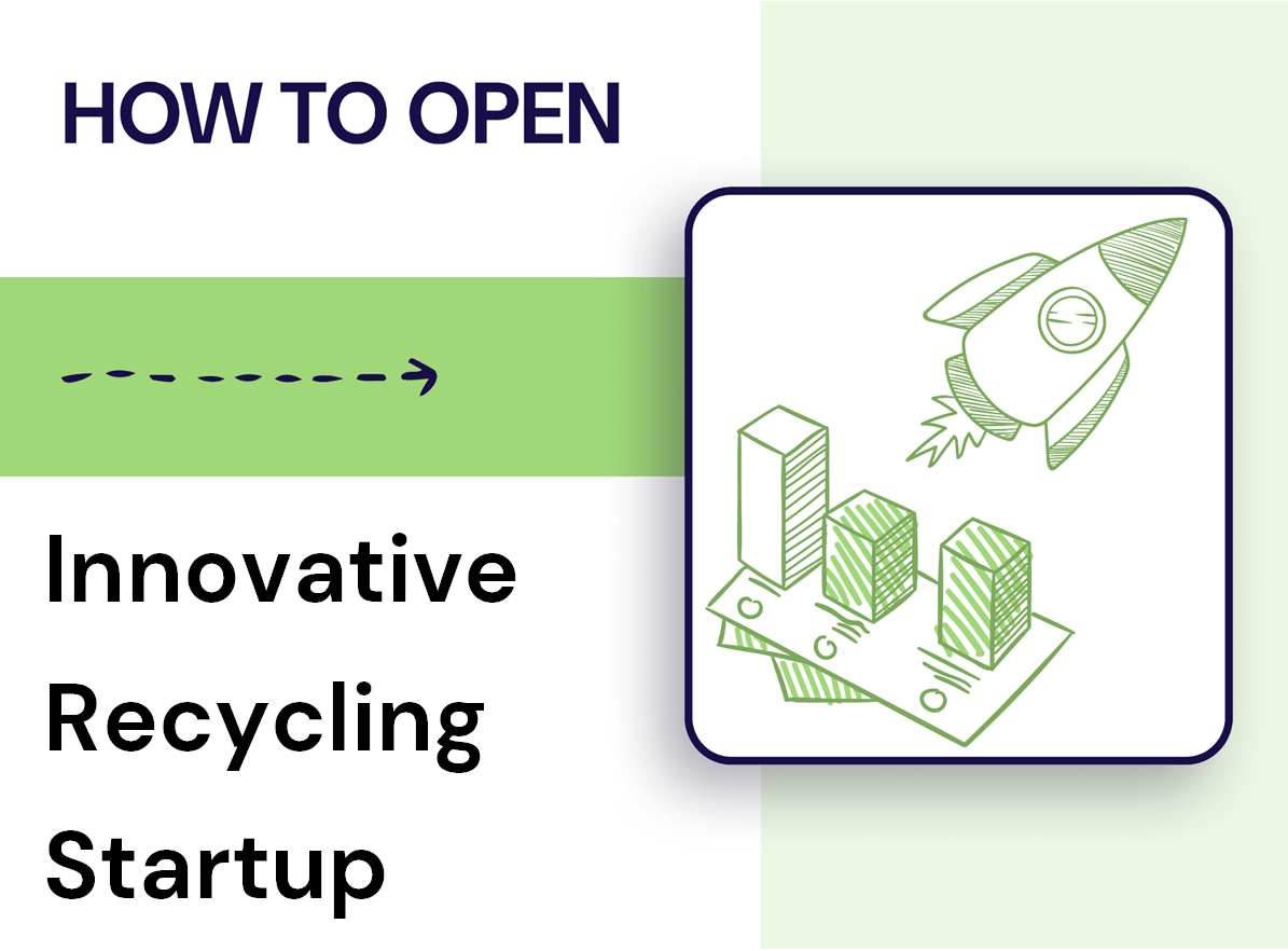 How Can You Open an Innovative Recycling Startup?