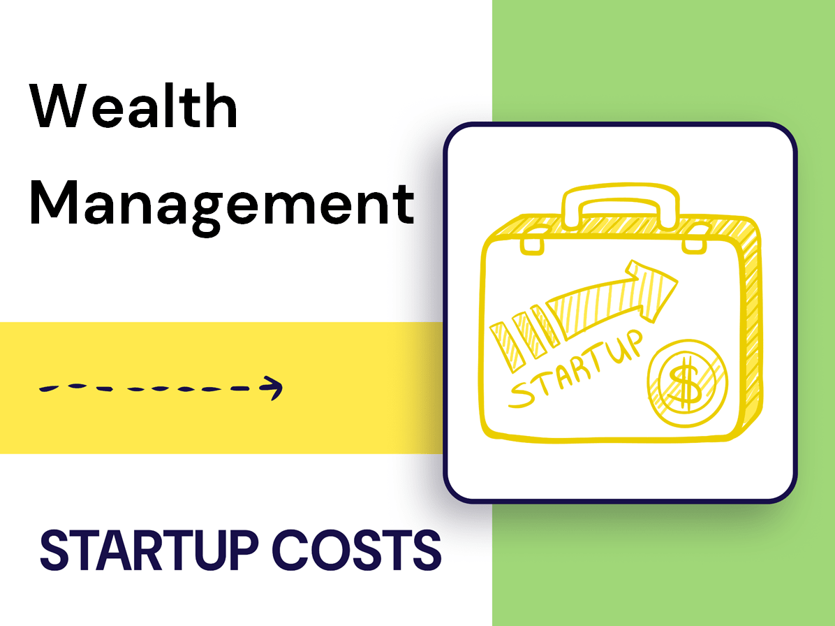 What Are the Startup Costs for Wealth Management?