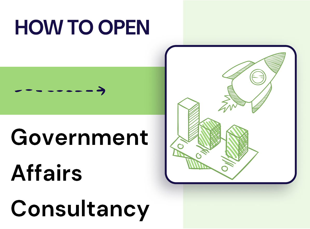 How Can You Open a Government Affairs Consultancy?
