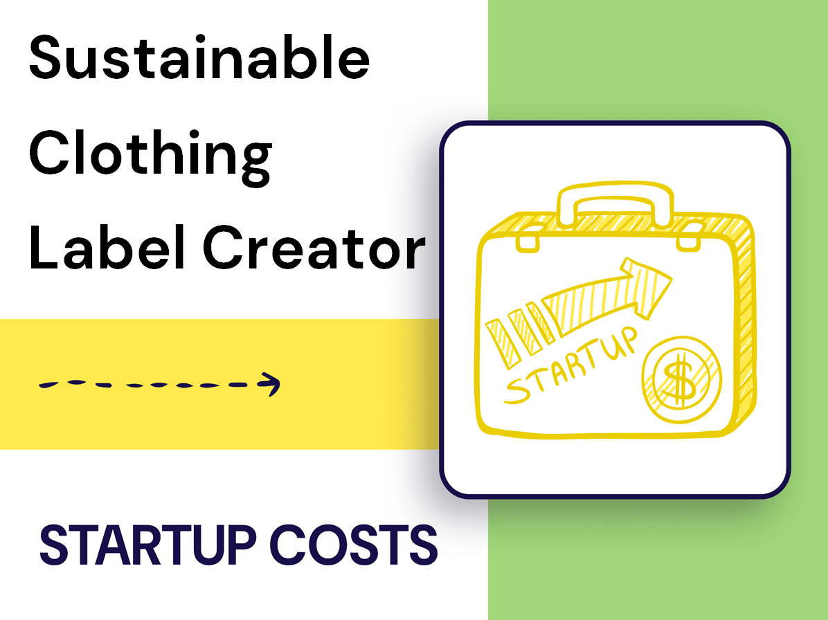 What Are the Startup Costs for Creating a Sustainable Clothing Label?