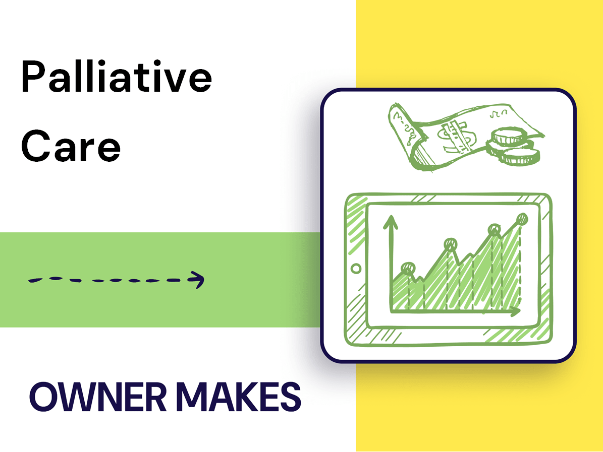 How Much Does an Owner Make in Palliative Care?