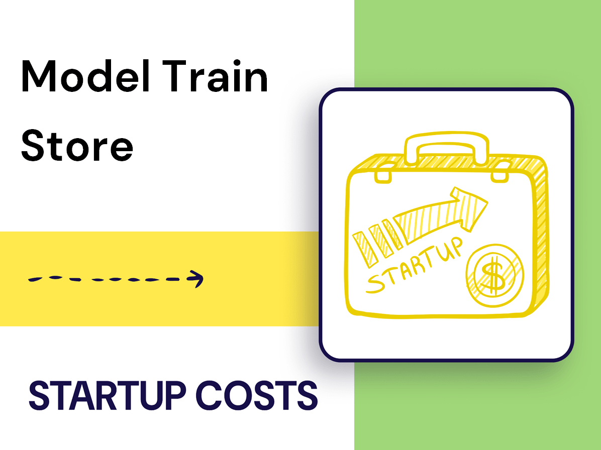 What Are the Startup Costs for a Model Train Store?