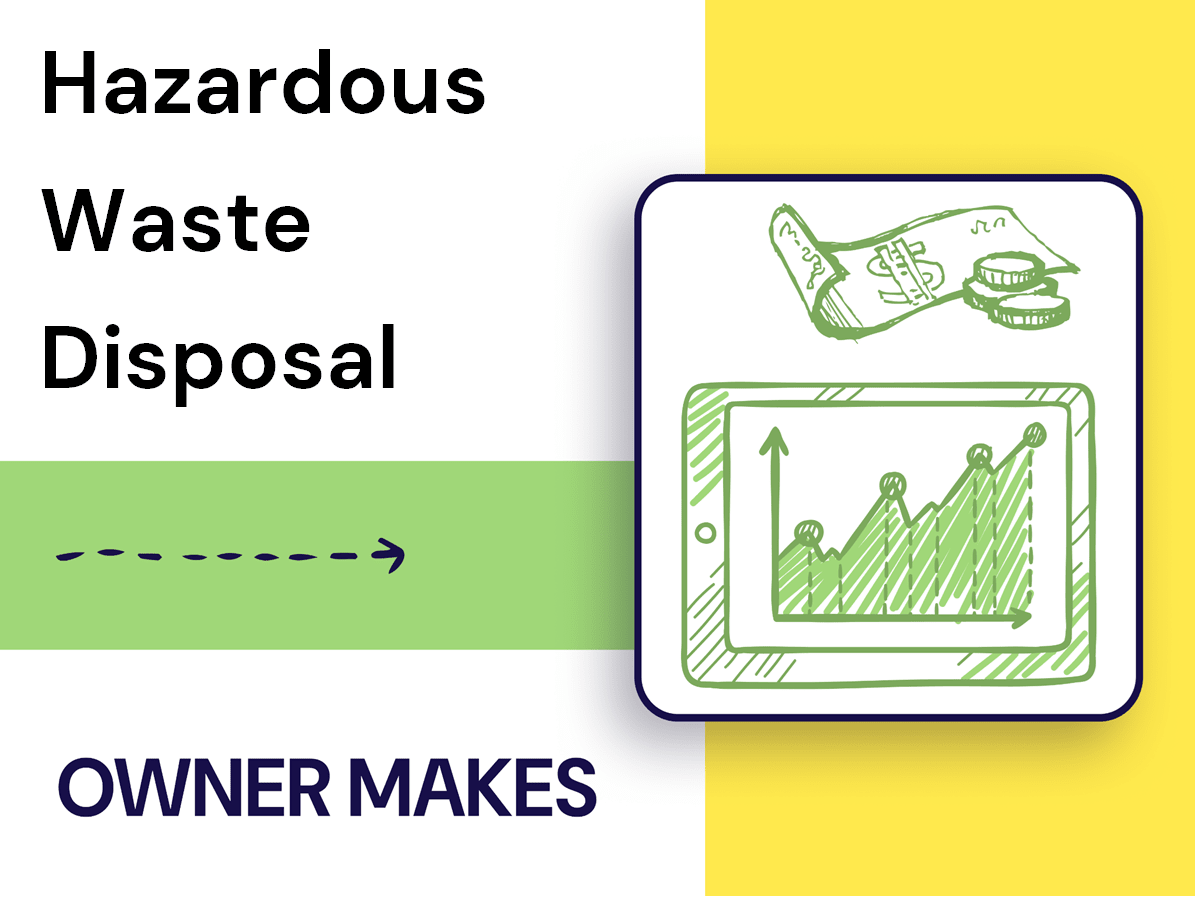 How Much Does an Owner Make from Hazardous Waste Disposal Service?